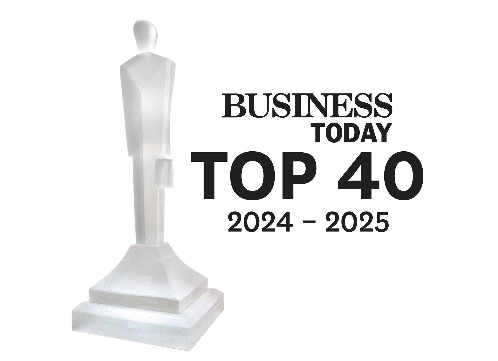 Business Today TOP 40 2024 – 2025 - Business Today